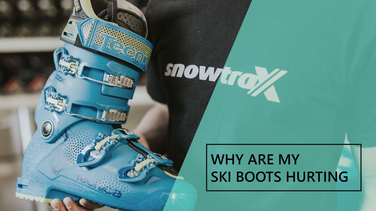 WHY ARE MY SKI BOOTS HURTING? – Snowtrax